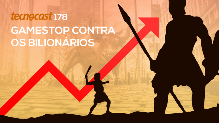 Tecnocast 178 – GameStop contra os bilionários • Tecnocast 178 • Tecnoblog